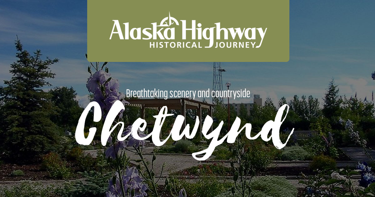 District of Chetwynd - Alaska Highway Historical Journey