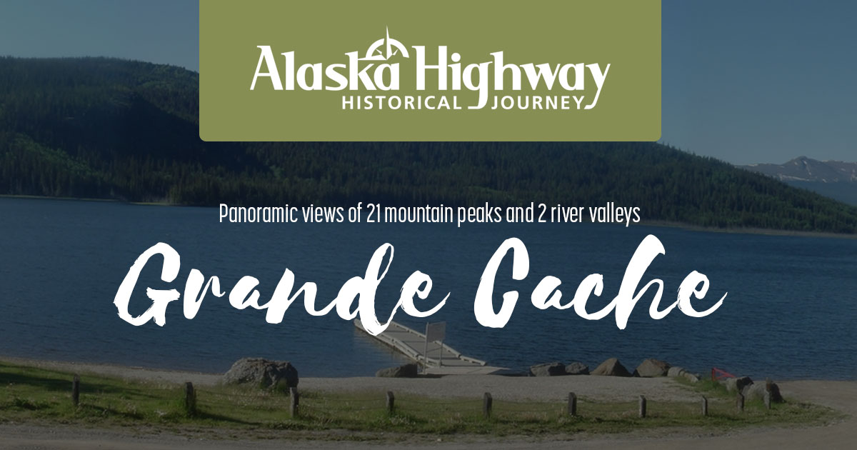 Grande Cache - Alaska Highway Historical Journey