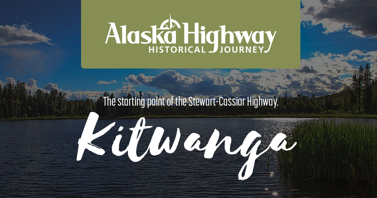 Kitwanga - Alaska Highway Historical Journey